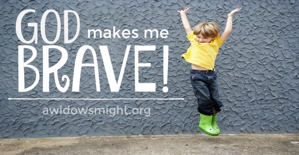 God Makes Us Brave | A Widow's Might
